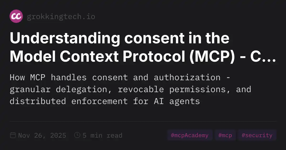 Understanding consent in the Model Context Protocol (MCP) - Carlisia Campos